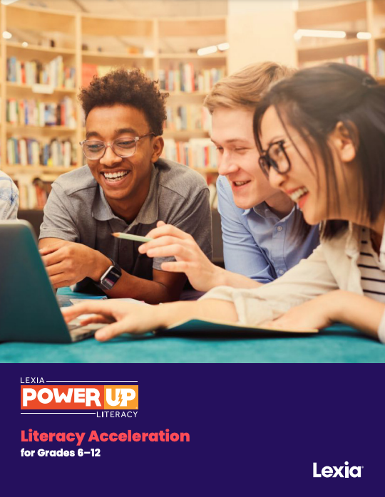 Lexia PowerUp Literacy: Literacy Acceleration for Grades 6–12