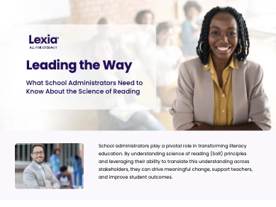 Leading the Way: School Administrators and the Science of Reading | Lexia