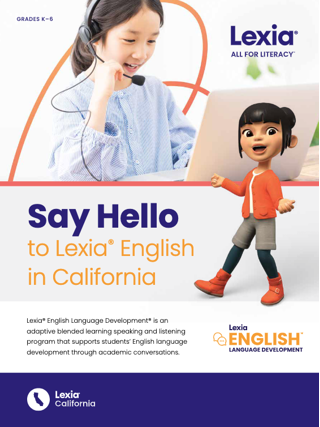 Lexia® English Language Development® for California Emergent Bilingual ...