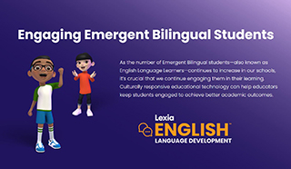 Engaging Emergent Bilingual students with educational technology | Lexia