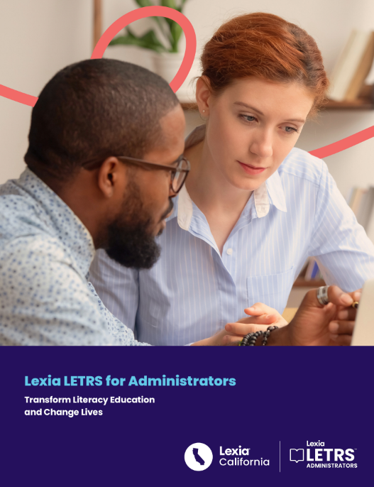 Lexia LETRS® for Administrators Transforms Literacy Education in ...