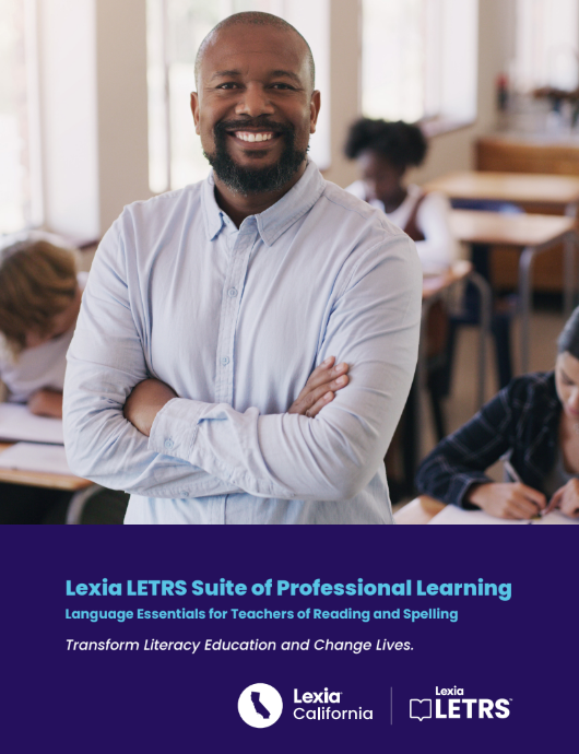 Lexia LETRS® Suite of Professional Learning for California Educators ...